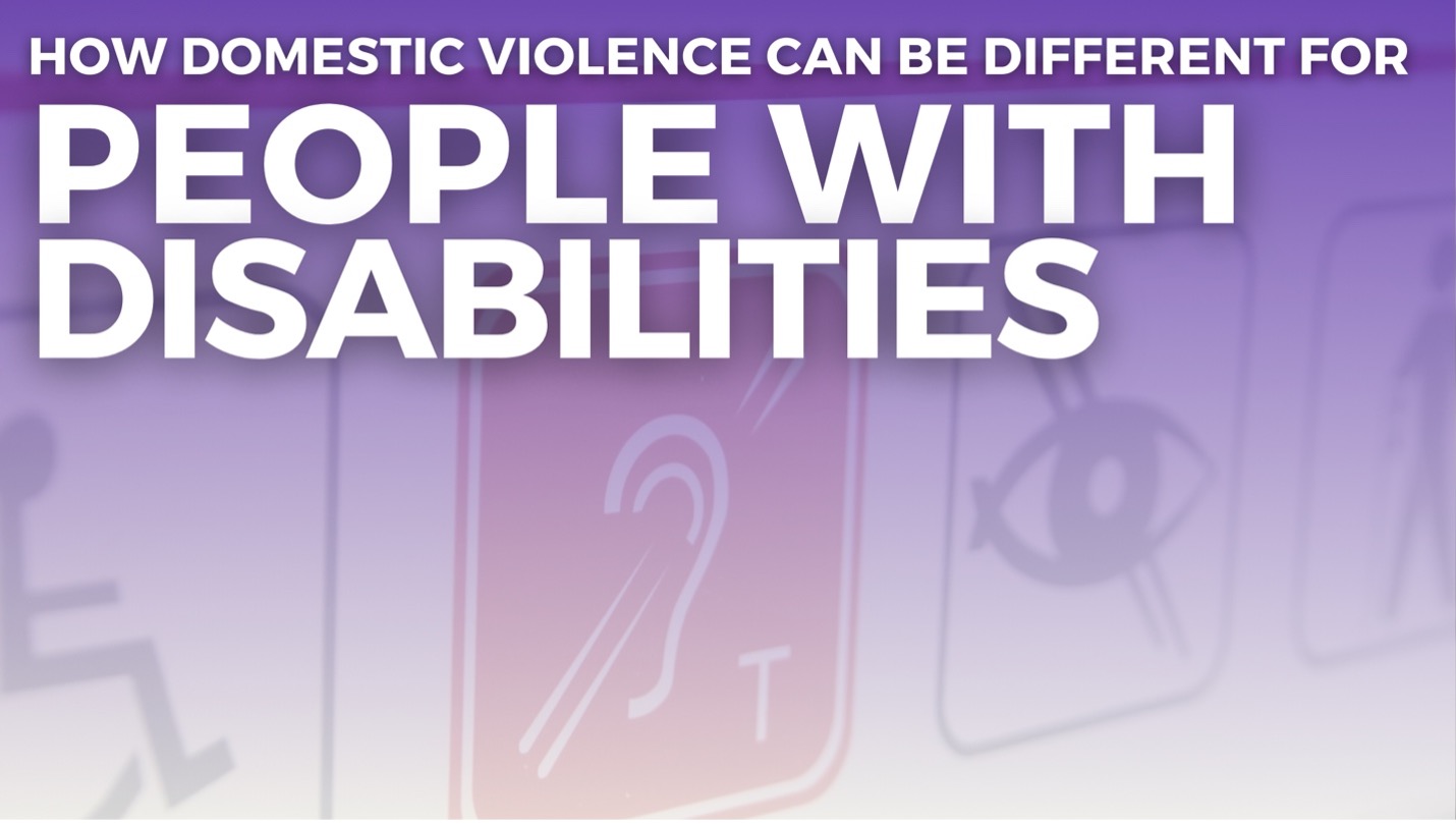 How Domestic Violence Can Be Different for People with Disabilities ...